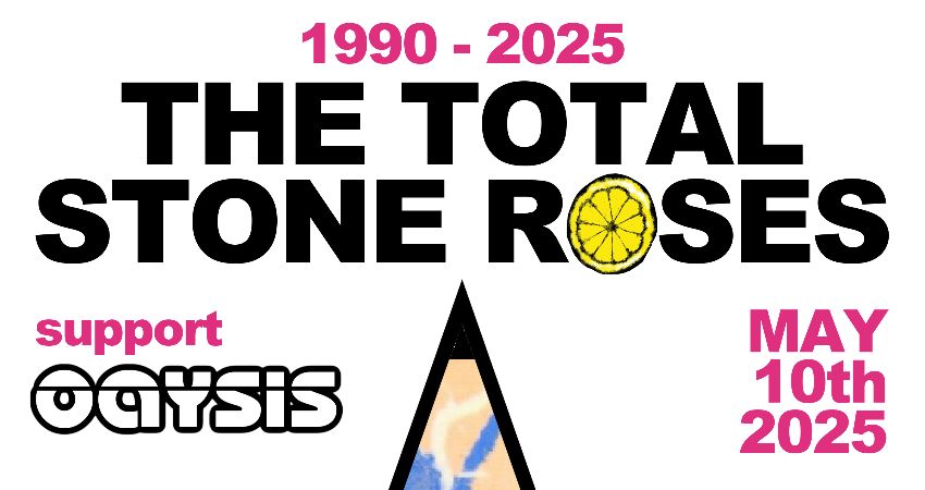 The Total Stone Roses & Oaysis Live in Ipswich - May 10, 2025